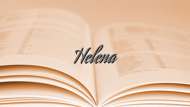 Helena | SIGNIFICADO DOS NOMES